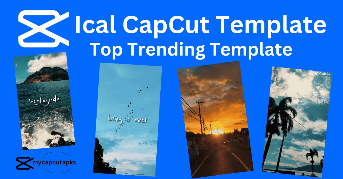 ical-capcut-template-links-2024-tiktok-reels-new-trend